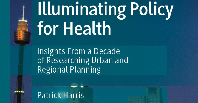 Dr Patrick Harris’ new book ‘Illuminating Policy for Health’ is now ...